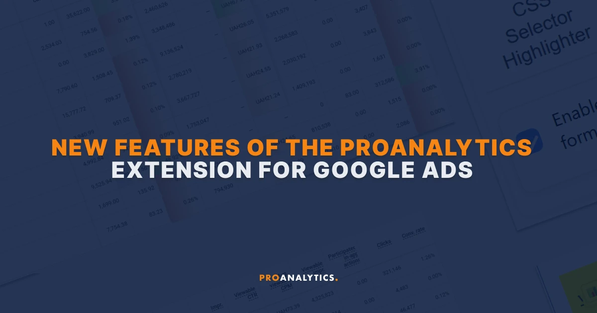 PROANALYTICS Google Chrome Extension Update for Google Ads with ...